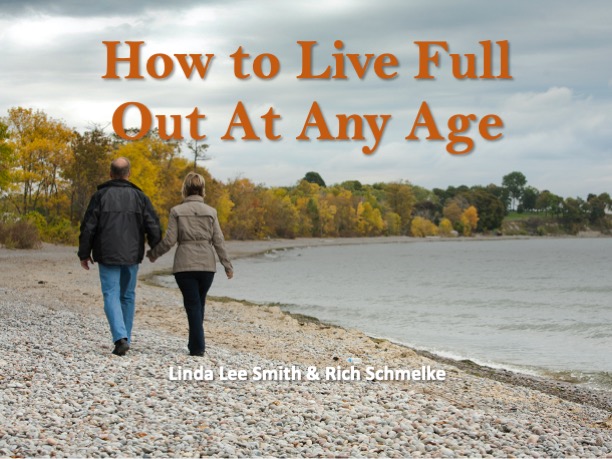How to Live Full Out At Any Age - Transformational Wellness Services